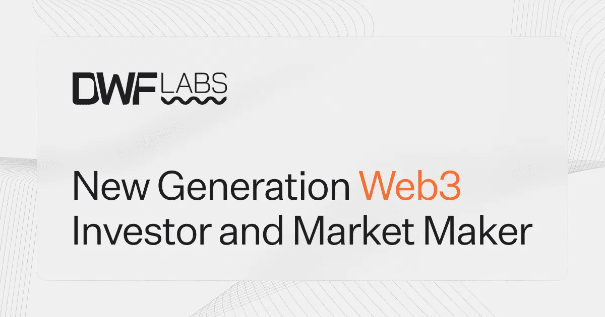 New Generation Web3 Investor & Market Maker | DWF Labs