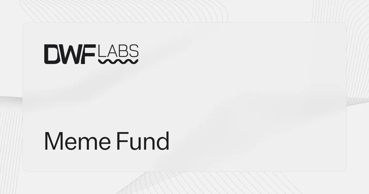 Meme Fund: $20 Million Memecoin Investment Fund | DWF Labs